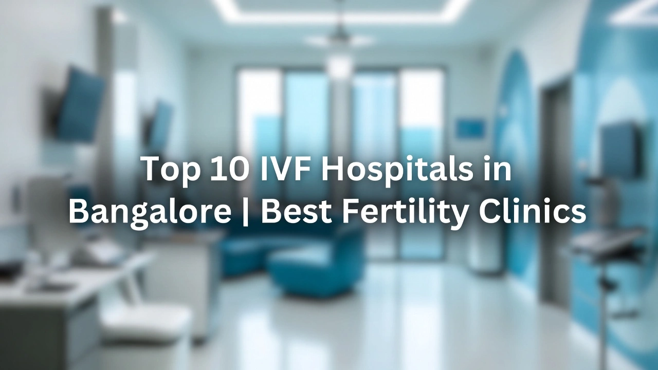 Top 10 IVF Hospitals in Bangalore | Best Fertility Clinics 2026 ...